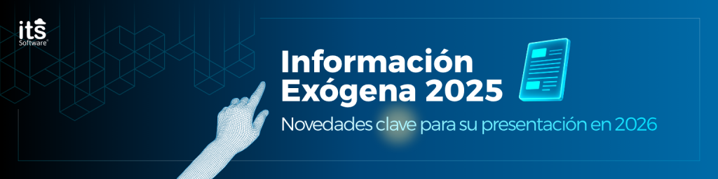 Información exógena 2025: Novedades clave para su presentación en 2026 ...