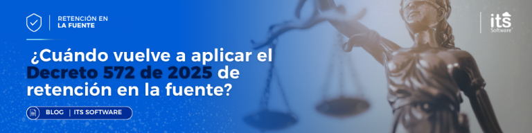 ¿Cuándo vuelve a aplicar el Decreto 572 de 2025?